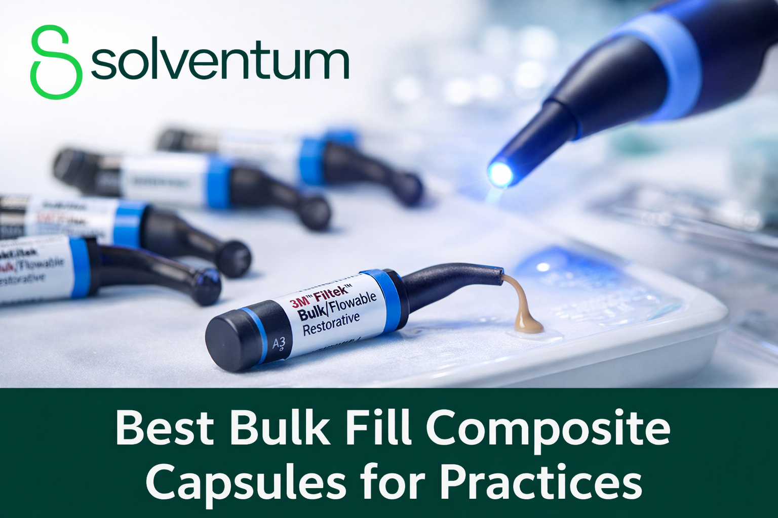 Best Bulk Fill Composite Capsules for Practices That Want Speed and ...